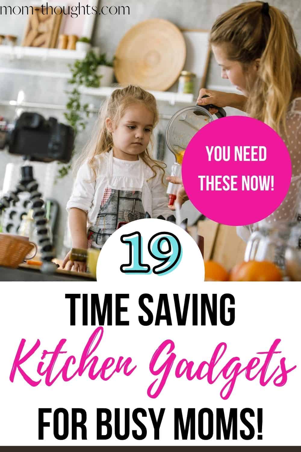 Time Saving Kitchen Gadgets For Moms You Need Now! - Mom-Thoughts